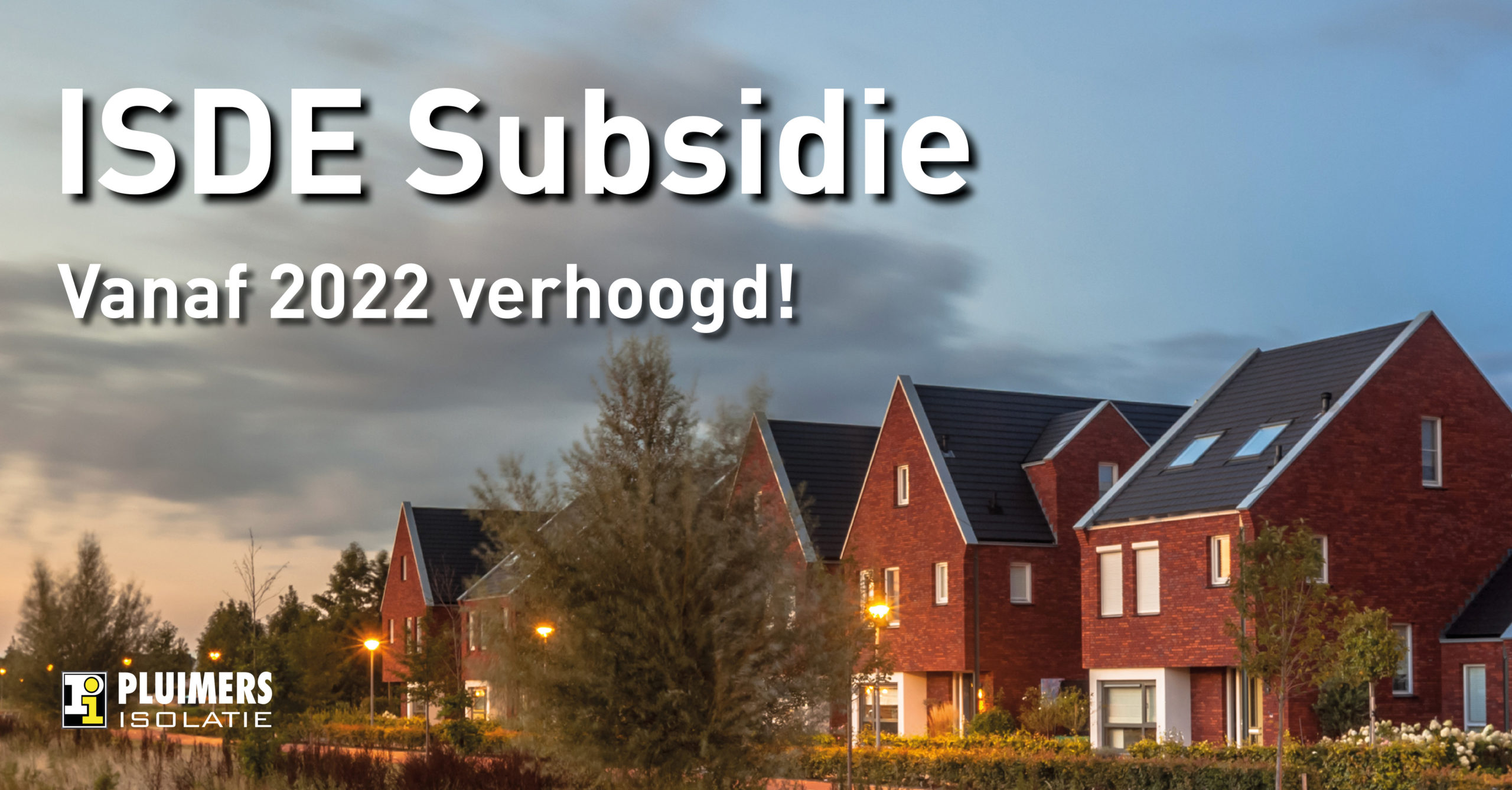 ISDE Subsidie vanaf 2022 verhoogd | Nieuws | Pluimers Isolatie